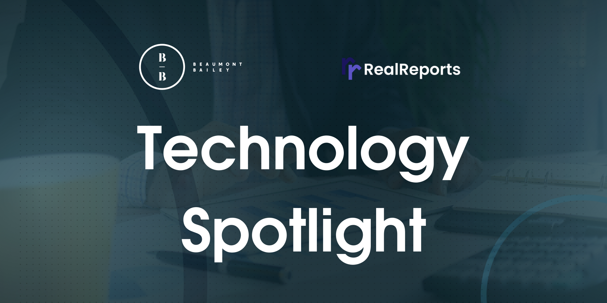 Technology Spotlight: An Interview with RealReports - Beaumont Bailey